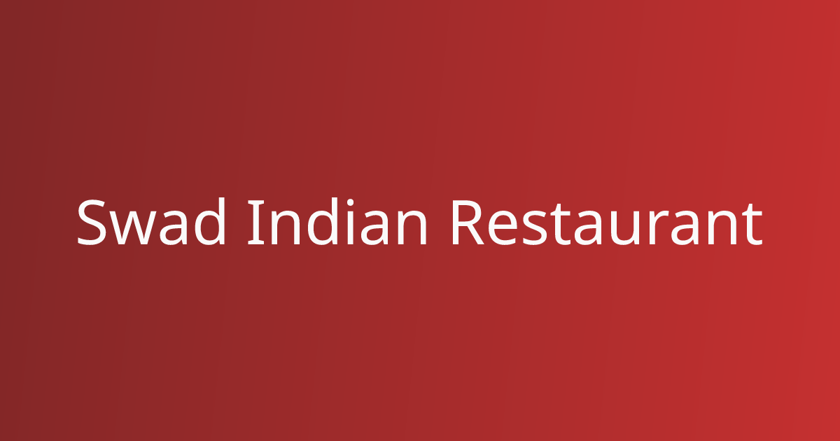 Best Indian in Cincinnati, OH | Swad Indian Restaurant | Order Online